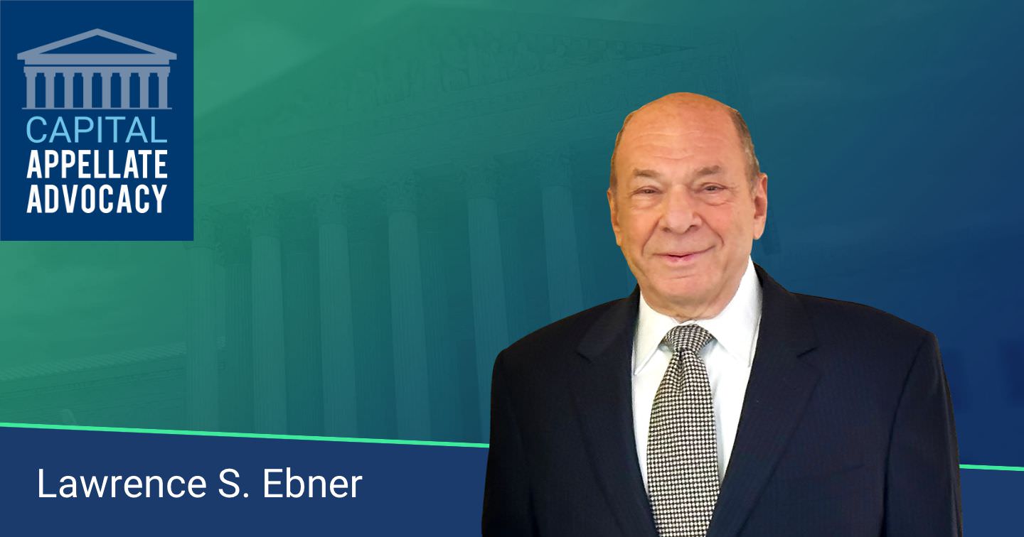 Larry Ebner - Capital Appellate Advocacy PLLC